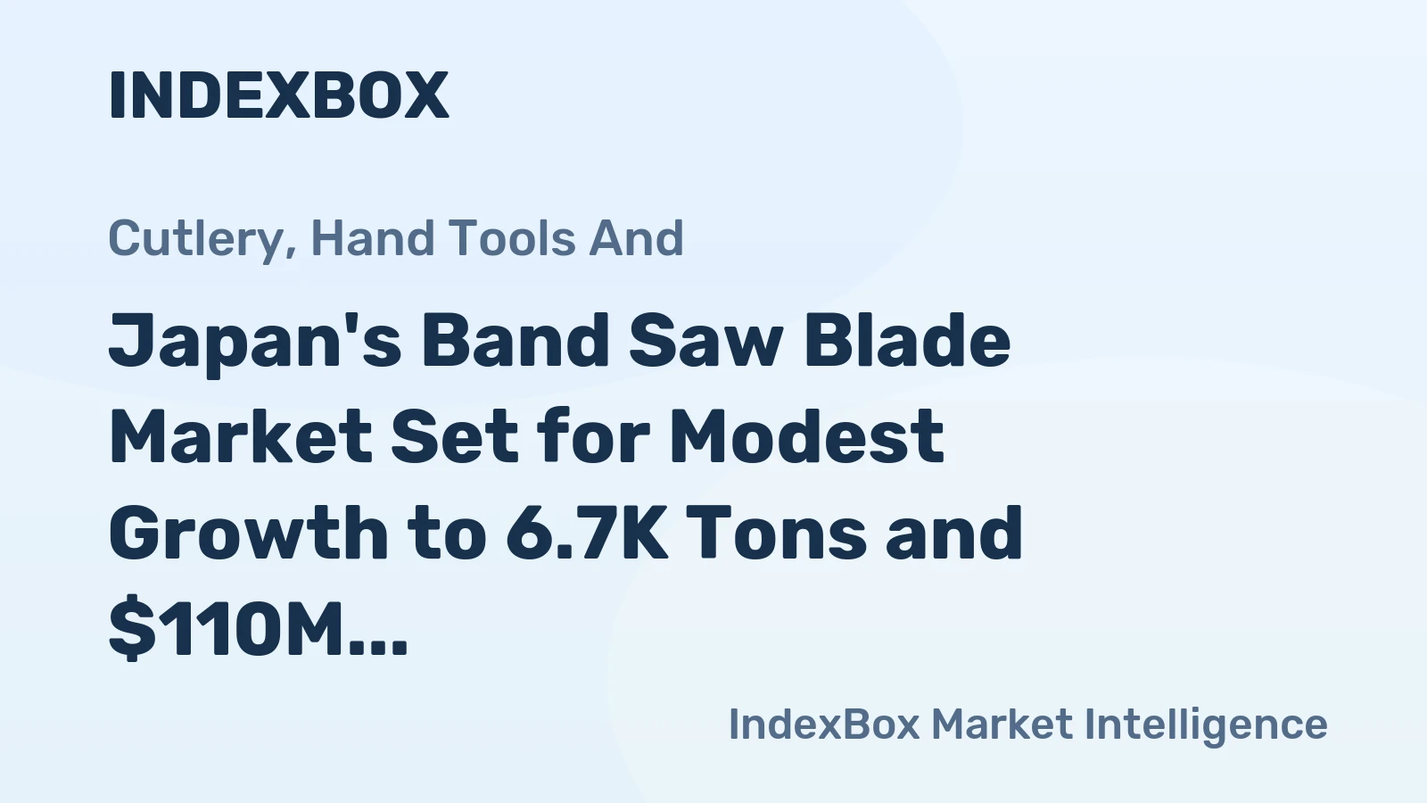 Japan's Band Saw Blade Market Set for Modest Growth to 6.7K Tons and $110M in Value