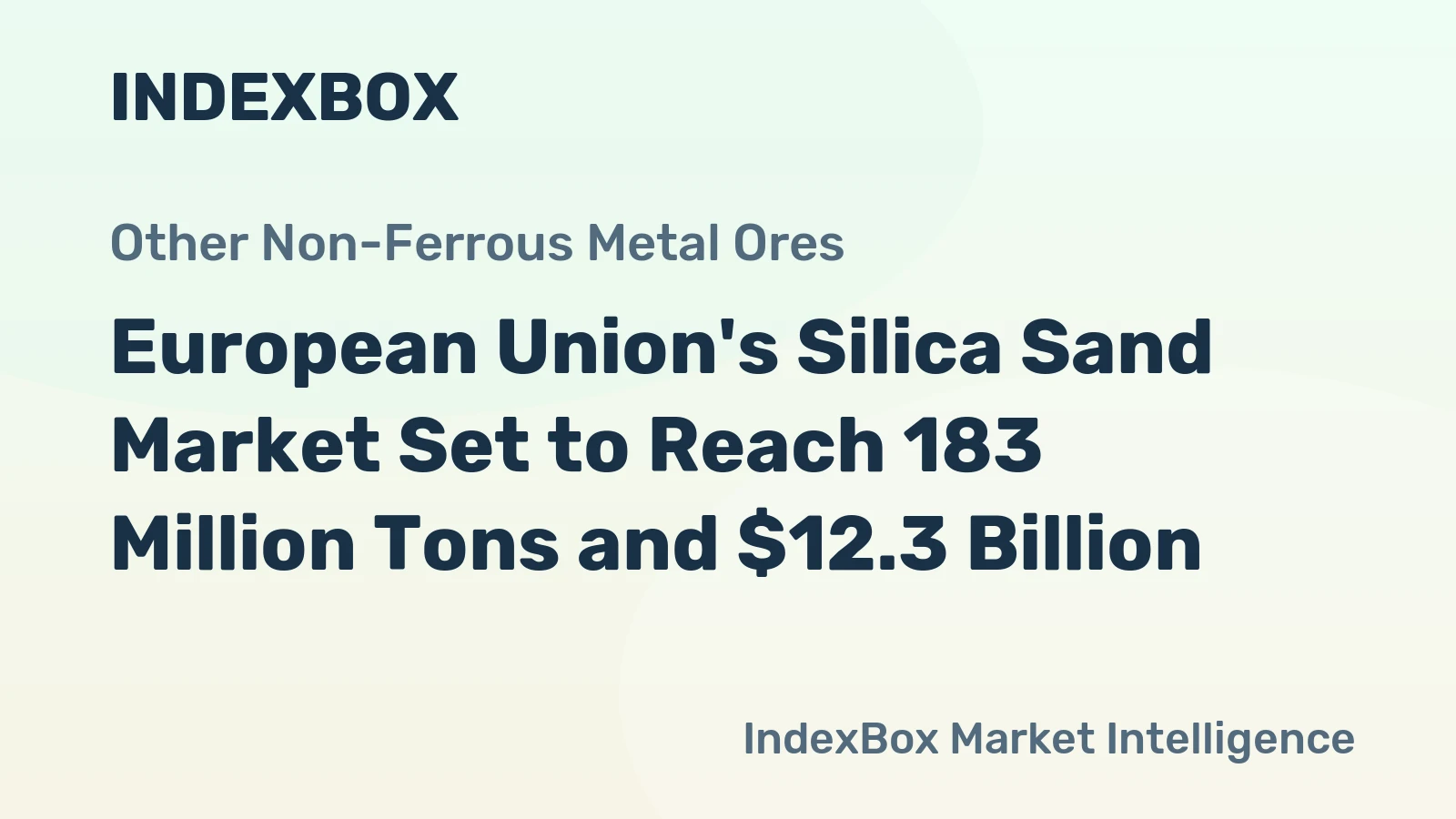 European Union's Silica Sand Market Set to Reach 183 Million Tons and $12.3 Billion