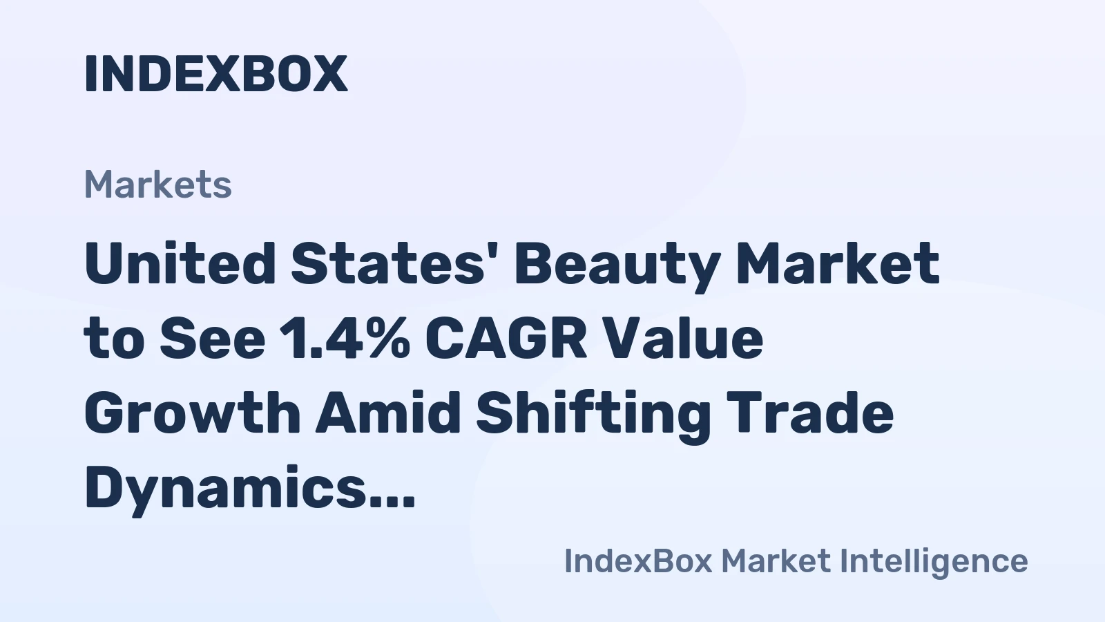 United States' Beauty Market to See 1.4% CAGR Value Growth Amid Shifting Trade Dynamics