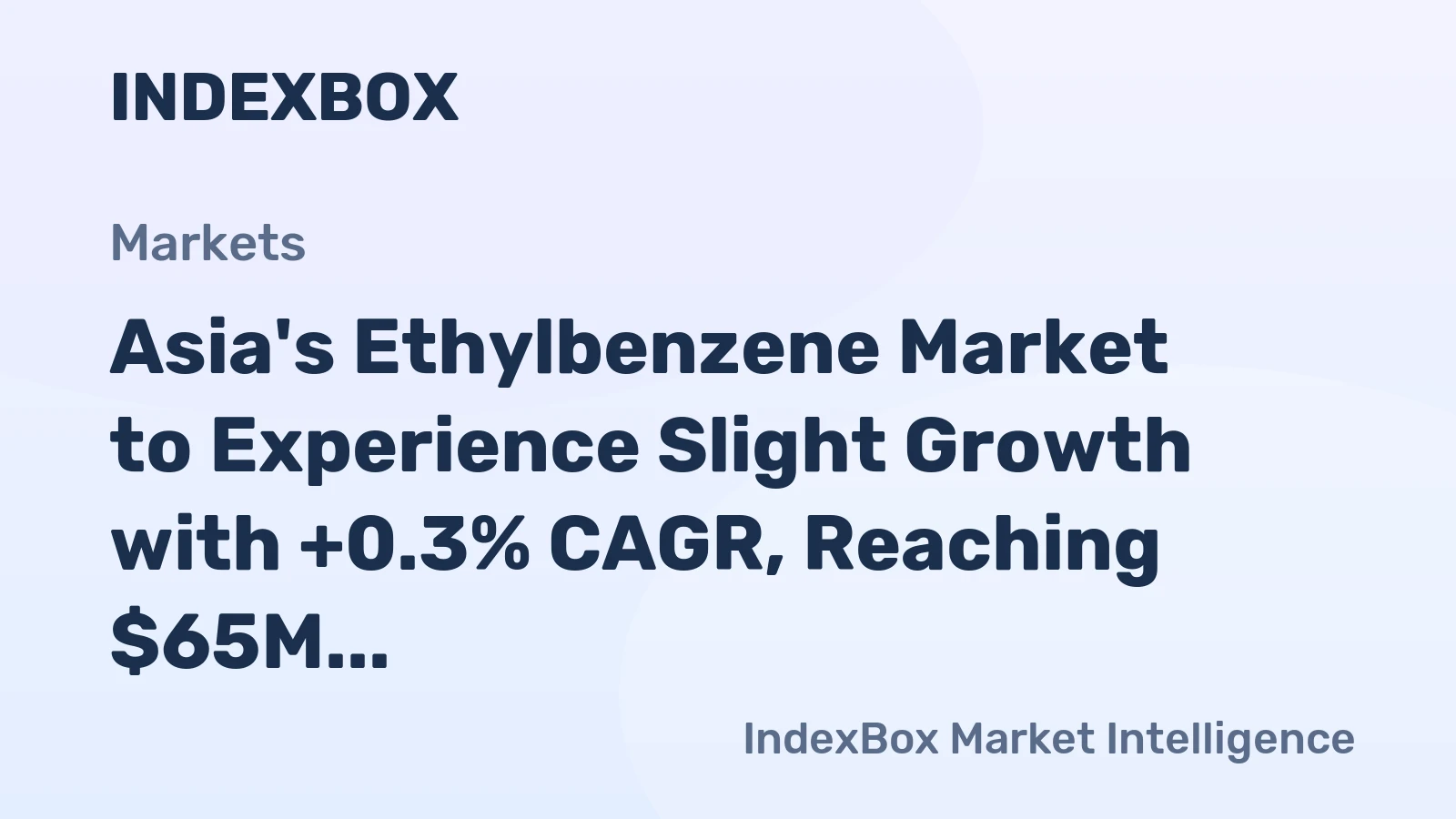 Asia's Ethylbenzene Market to Experience Slight Growth with +0.3% CAGR, Reaching $65M by 2035