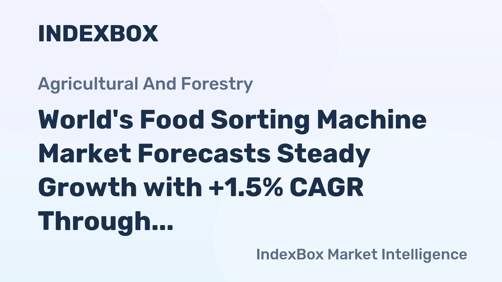 World's Food Sorting Machine Market Forecasts Steady Growth with +1.5% CAGR Through 2035