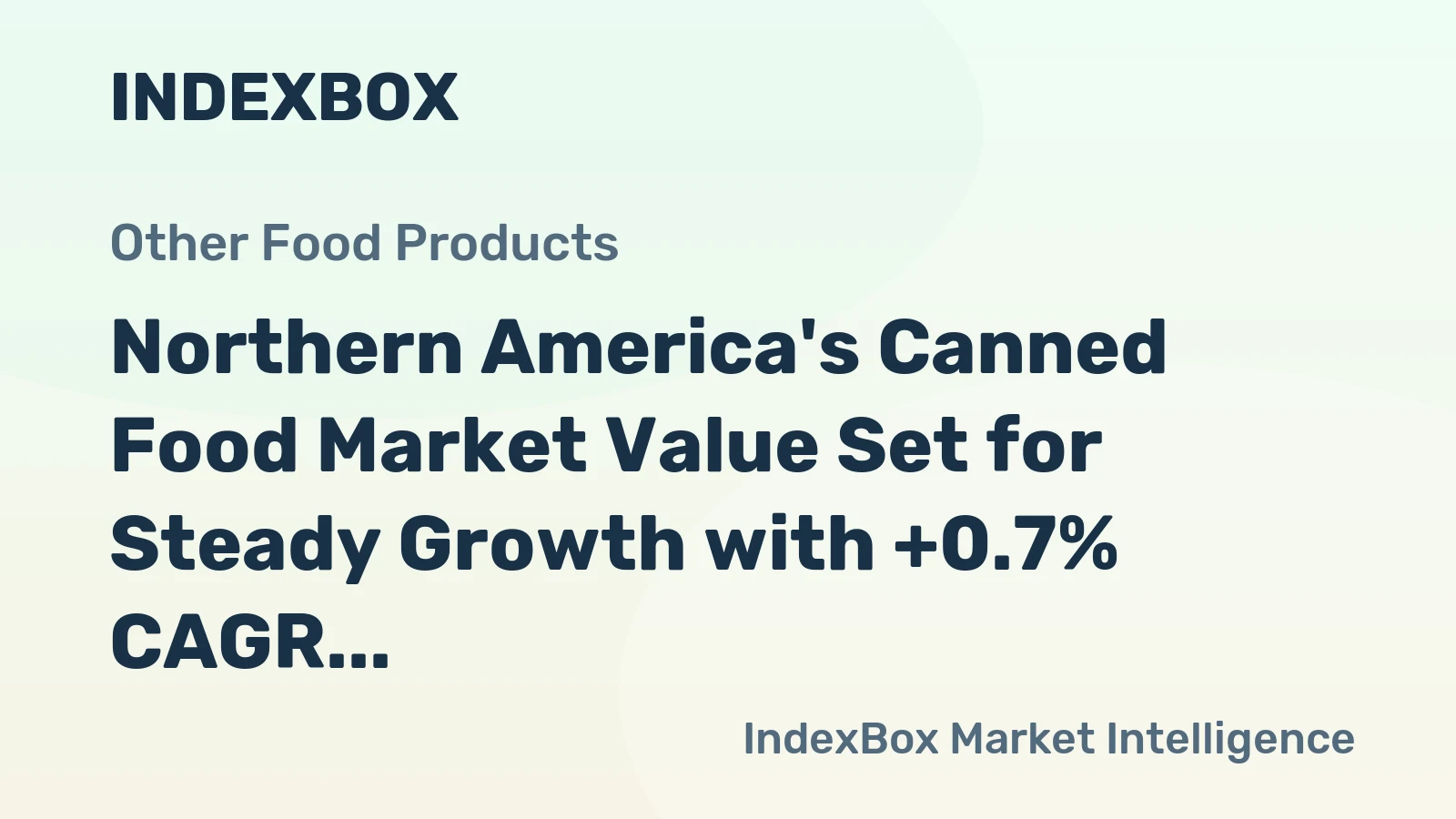 Northern America's Canned Food Market Value Set for Steady Growth with +0.7% CAGR Through 2035