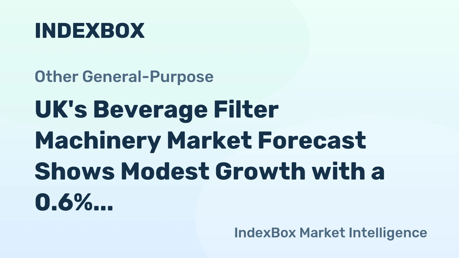 UK's Beverage Filter Machinery Market Forecast Shows Modest Growth with a 0.6% CAGR in Value
