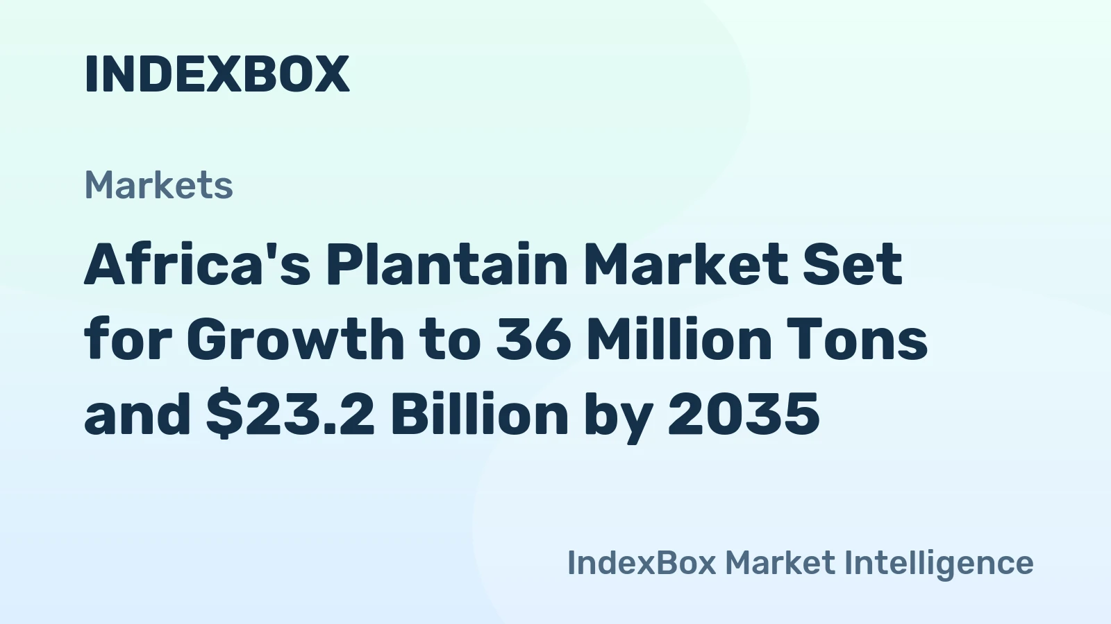 Africa's Plantain Market Set for Growth to 36 Million Tons and $23.2 Billion by 2035