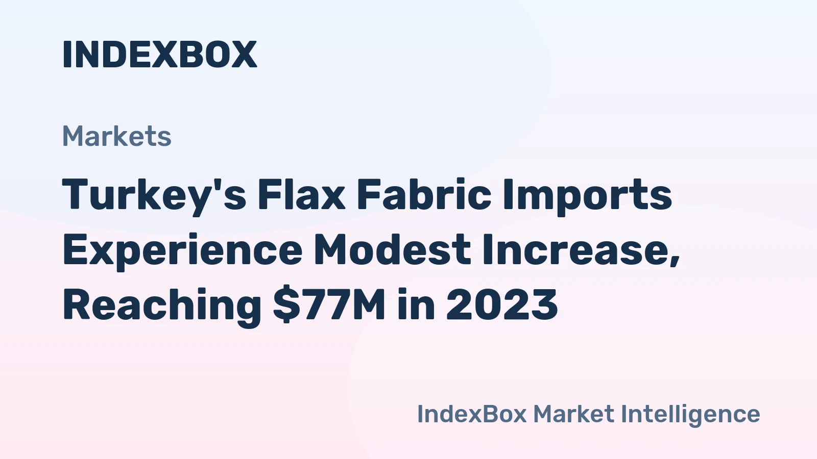 Turkey's Flax Fabric Imports Experience Modest Increase, Reaching $77M in 2023