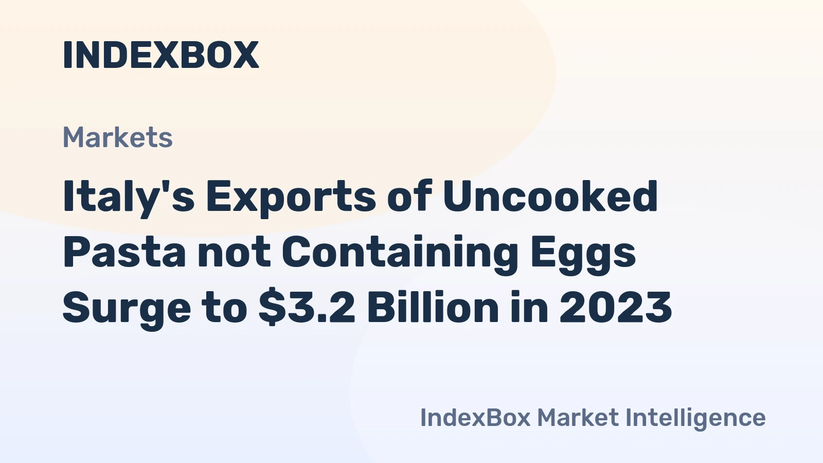 Italy's Exports of Uncooked Pasta not Containing Eggs Surge to $3.2 Billion in 2023