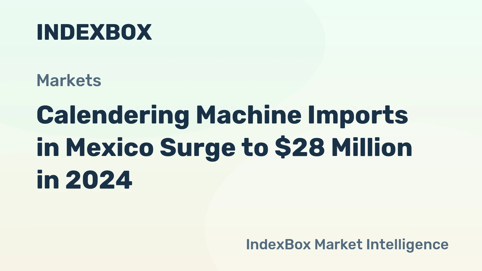 Calendering Machine Imports in Mexico Surge to $28 Million in 2024