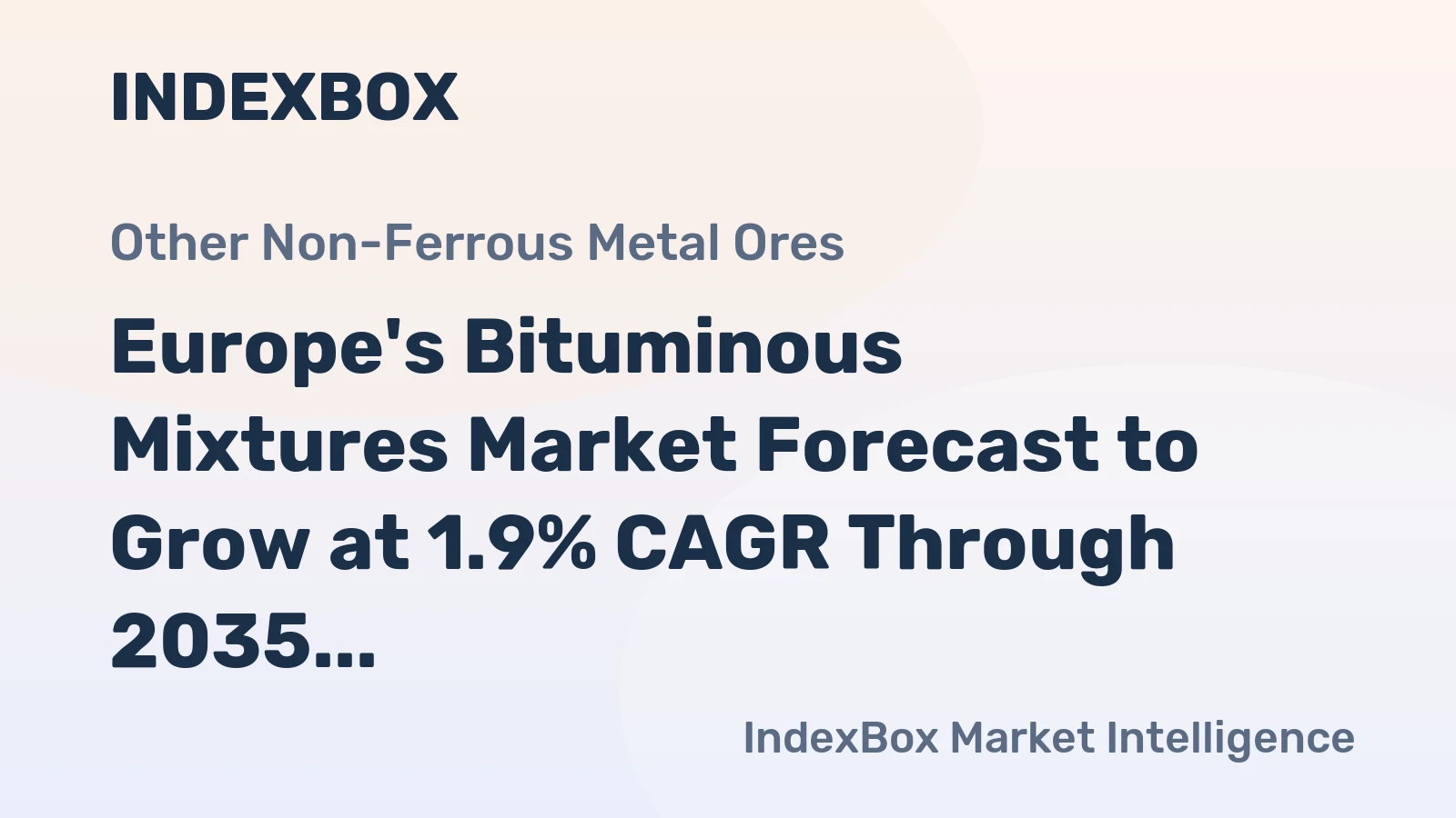 Europe's Bituminous Mixtures Market Forecast to Grow at 1.9% CAGR Through 2035