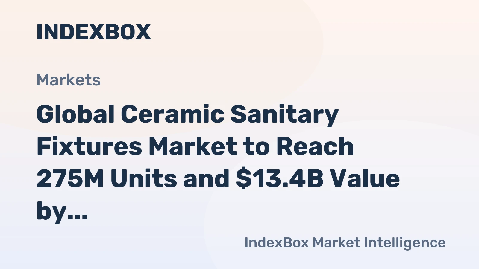 Global Ceramic Sanitary Fixtures Market to Reach 275M Units and $13.4B Value by 2035, Fueled by Rising Demand Worldwide