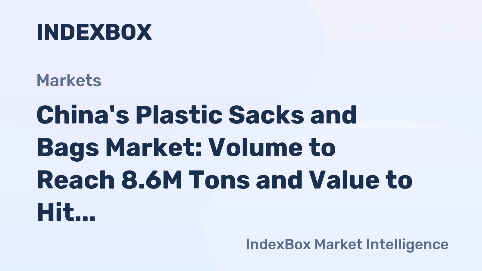 China's Plastic Sacks and Bags Market: Volume to Reach 8.6M Tons and Value to Hit $31.4B by 2035