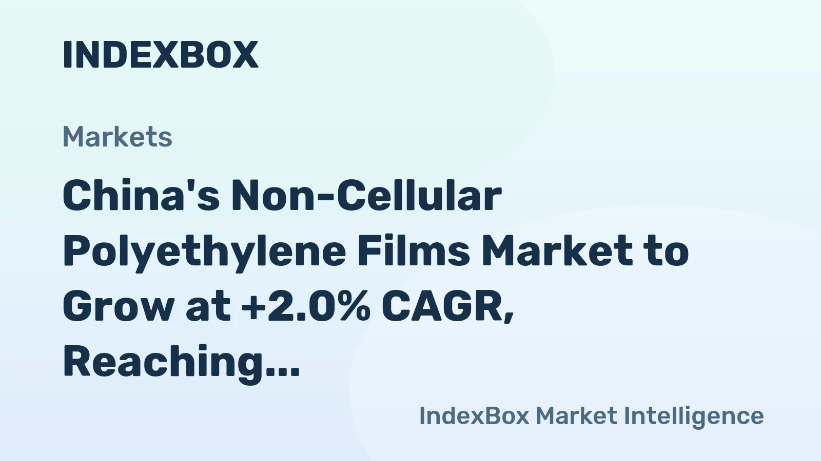 China's Non-Cellular Polyethylene Films Market to Grow at +2.0% CAGR, Reaching $35.2B by 2035