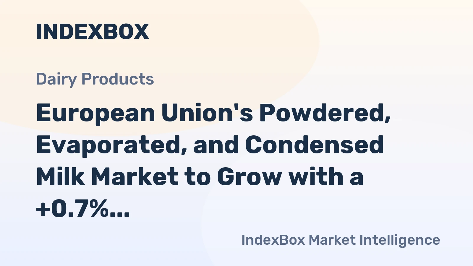 European Union's Powdered, Evaporated, and Condensed Milk Market to Grow with a +0.7% CAGR, Reaching $8.9B by 2035