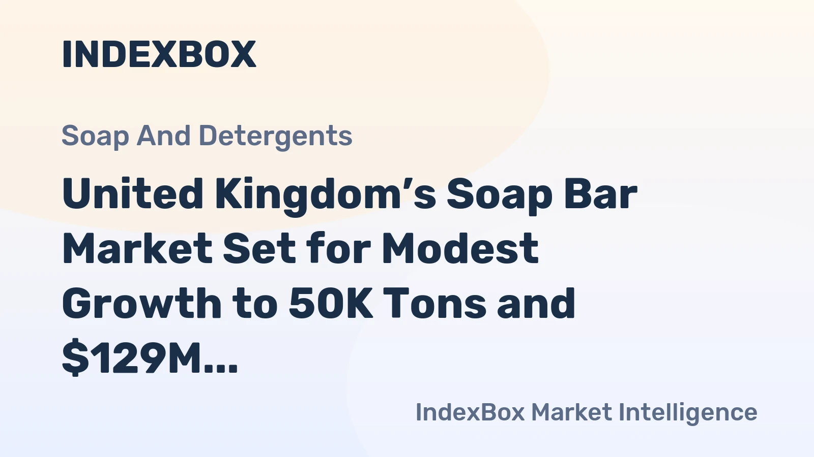 United Kingdom’s Soap Bar Market Set for Modest Growth to 50K Tons and $129M