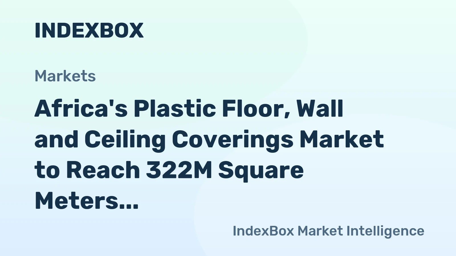 Africa's Plastic Floor, Wall and Ceiling Coverings Market to Reach 322M Square Meters and $676M by 2035