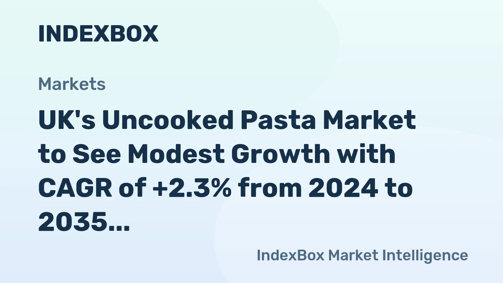 UK's Uncooked Pasta Market to See Modest Growth with CAGR of +2.3% from 2024 to 2035