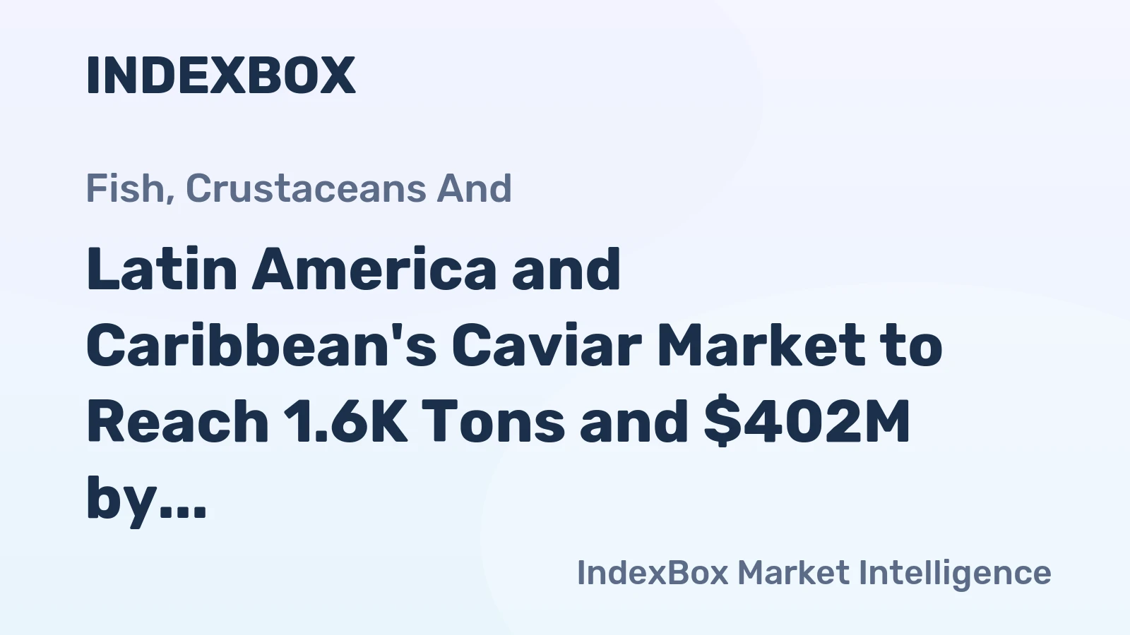 Latin America and Caribbean's Caviar Market to Reach 1.6K Tons and $402M by 2035 on Rising Demand