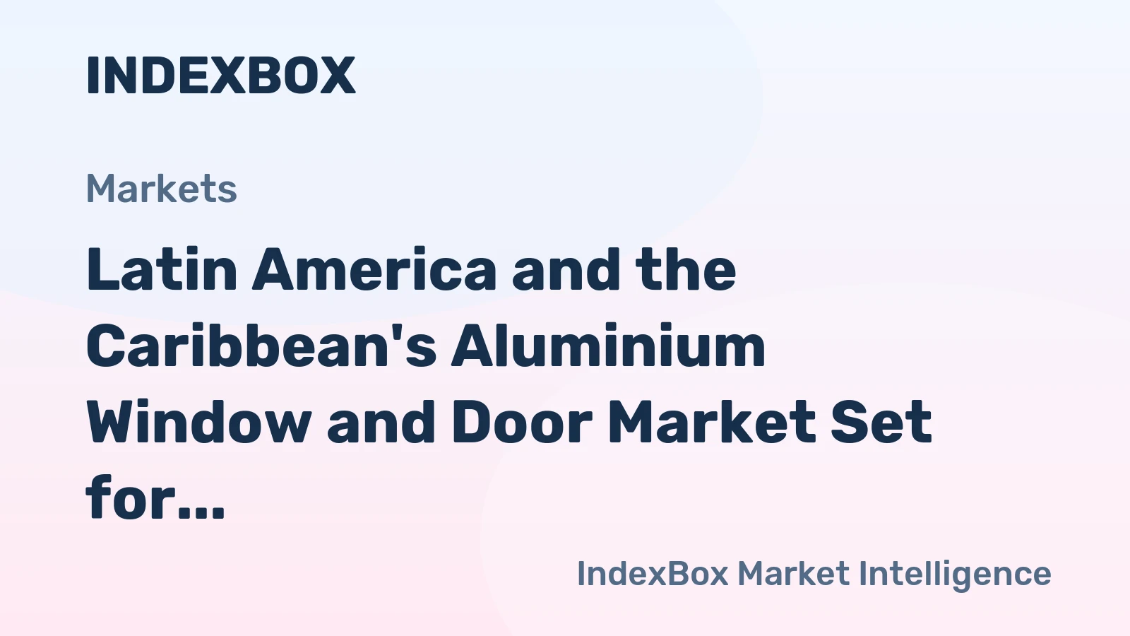 Latin America and the Caribbean's Aluminium Window and Door Market Set for Steady Growth with 1.3% CAGR Through 2035