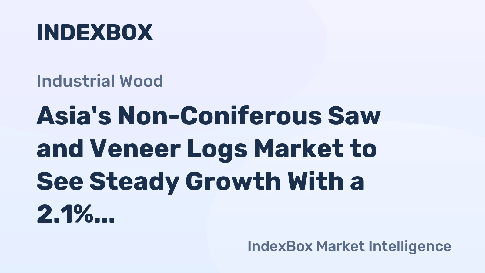 Asia's Non-Coniferous Saw and Veneer Logs Market to See Steady Growth With a 2.1% Value CAGR Through 2035