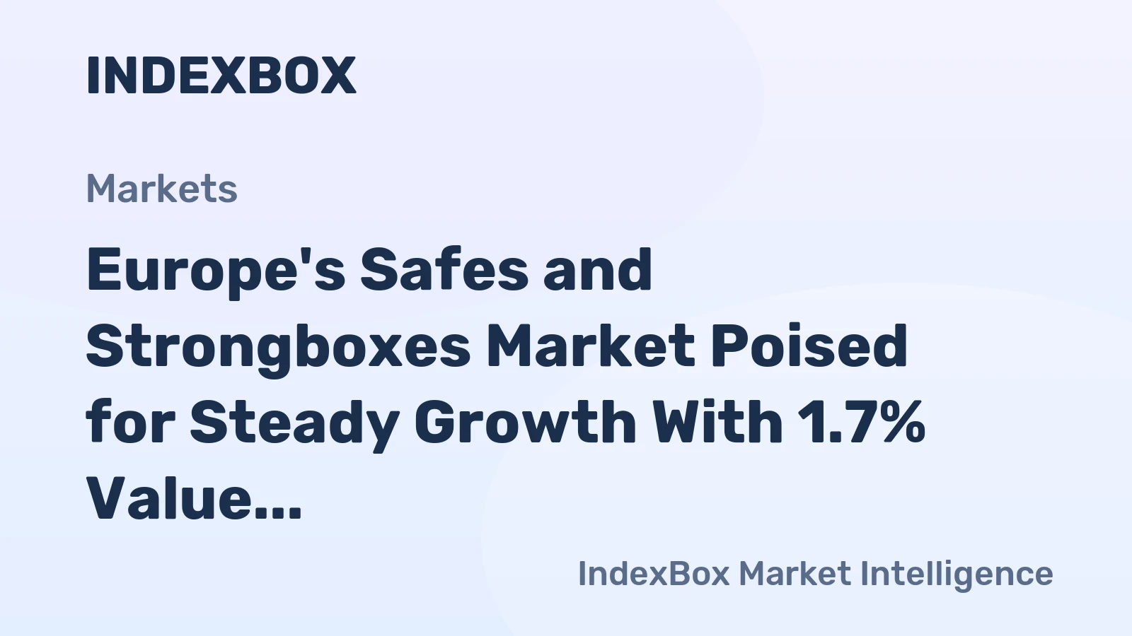 Europe's Safes and Strongboxes Market Poised for Steady Growth With 1.7% Value CAGR Through 2035