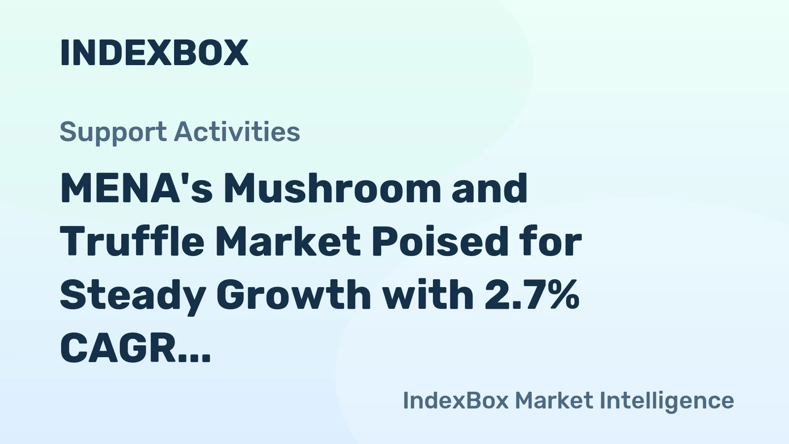 MENA's Mushroom and Truffle Market Poised for Steady Growth with 2.7% CAGR in Value