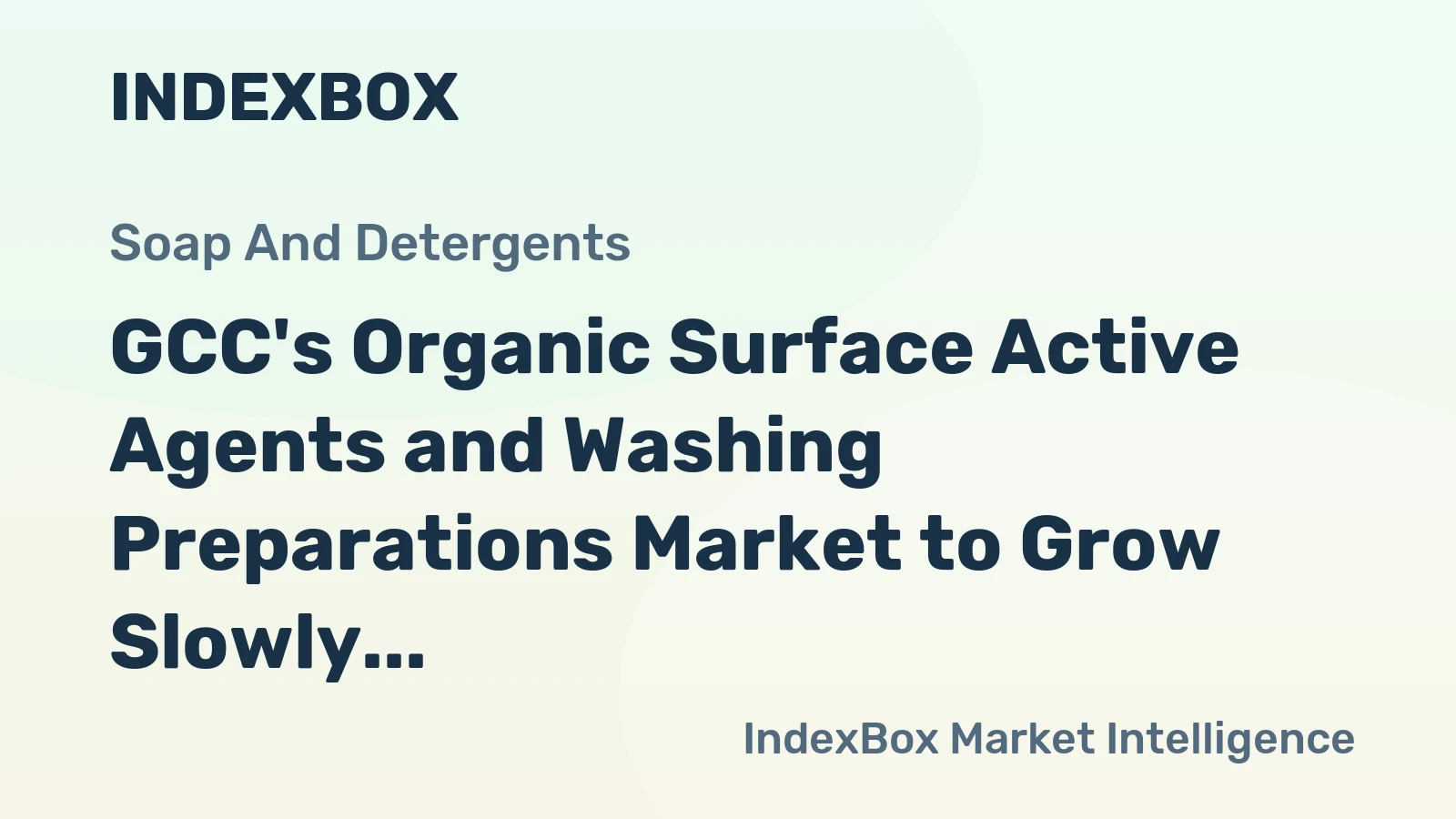 GCC's Organic Surface Active Agents and Washing Preparations Market to Grow Slowly with Volume Reaching 2.4M Tons and Value Reaching $3.5B by 2035