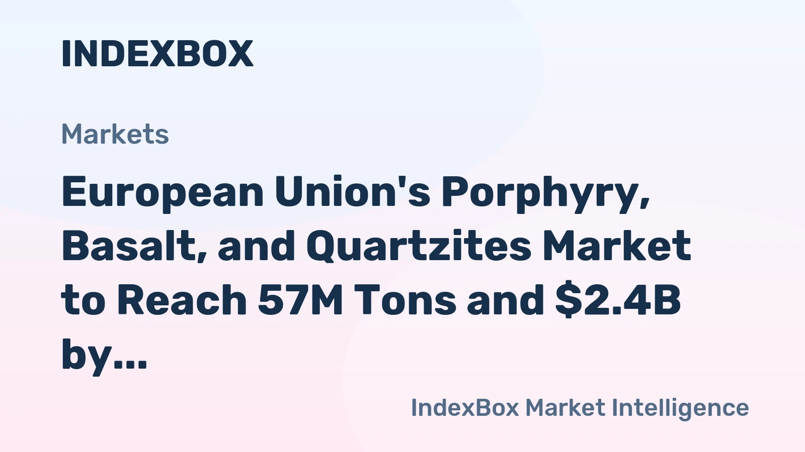 European Union's Porphyry, Basalt, and Quartzites Market to Reach 57M Tons and $2.4B by 2035