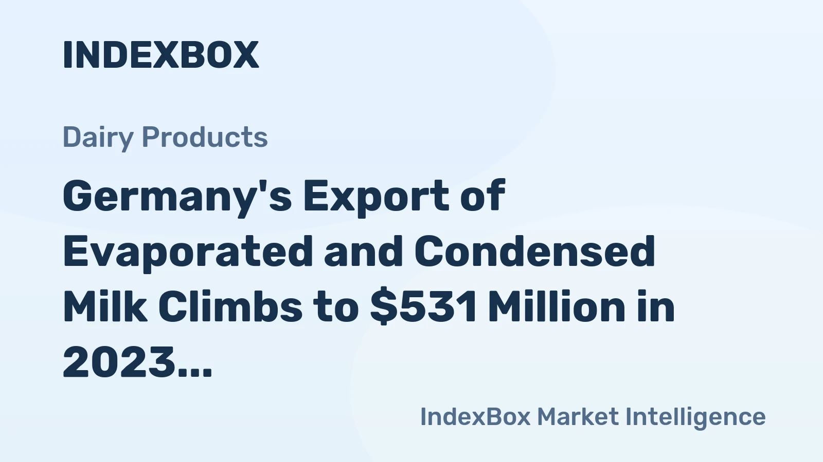 Germany's Export of Evaporated and Condensed Milk Climbs to $531 Million in 2023