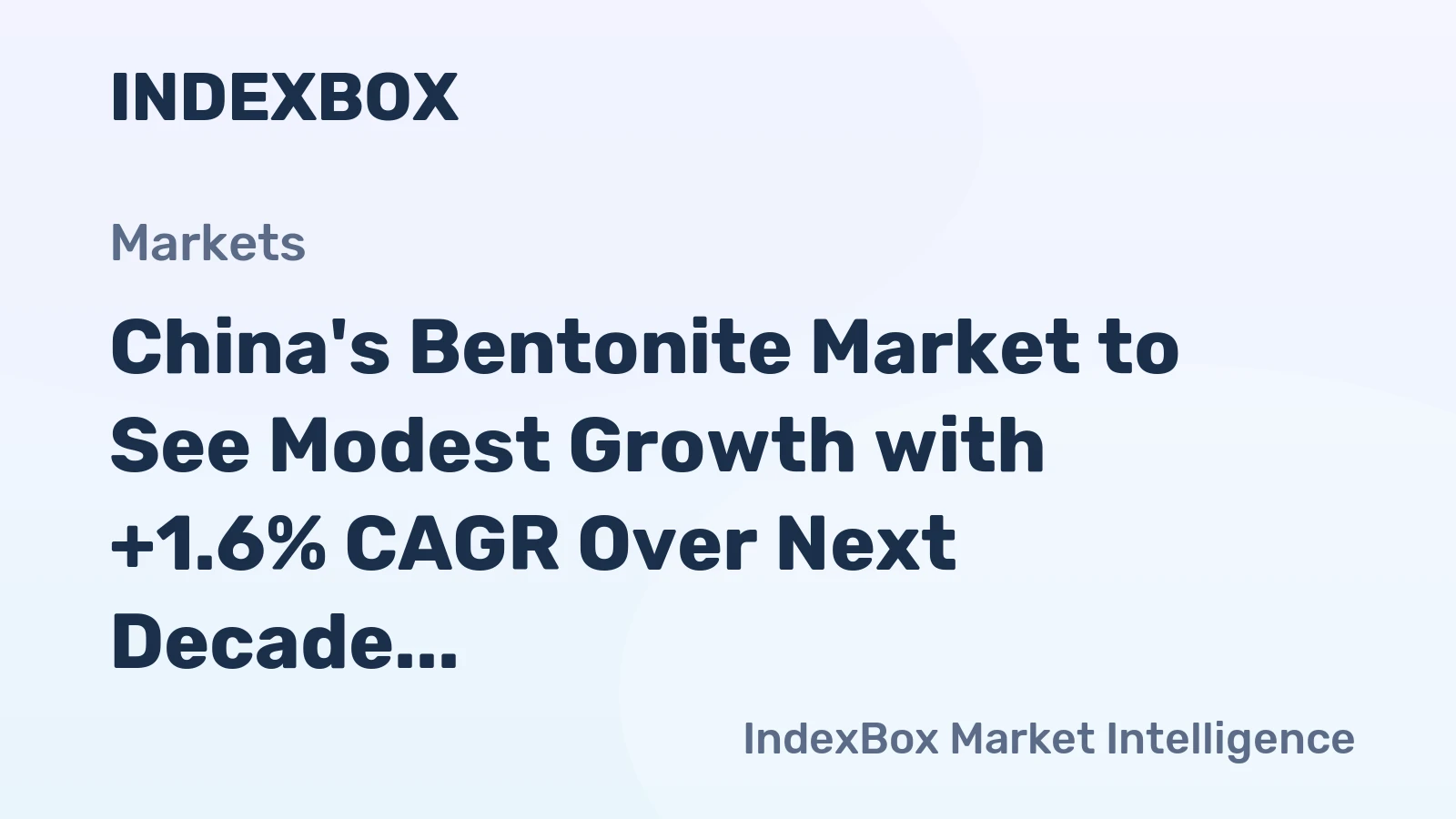 China's Bentonite Market to See Modest Growth with +1.6% CAGR Over Next Decade