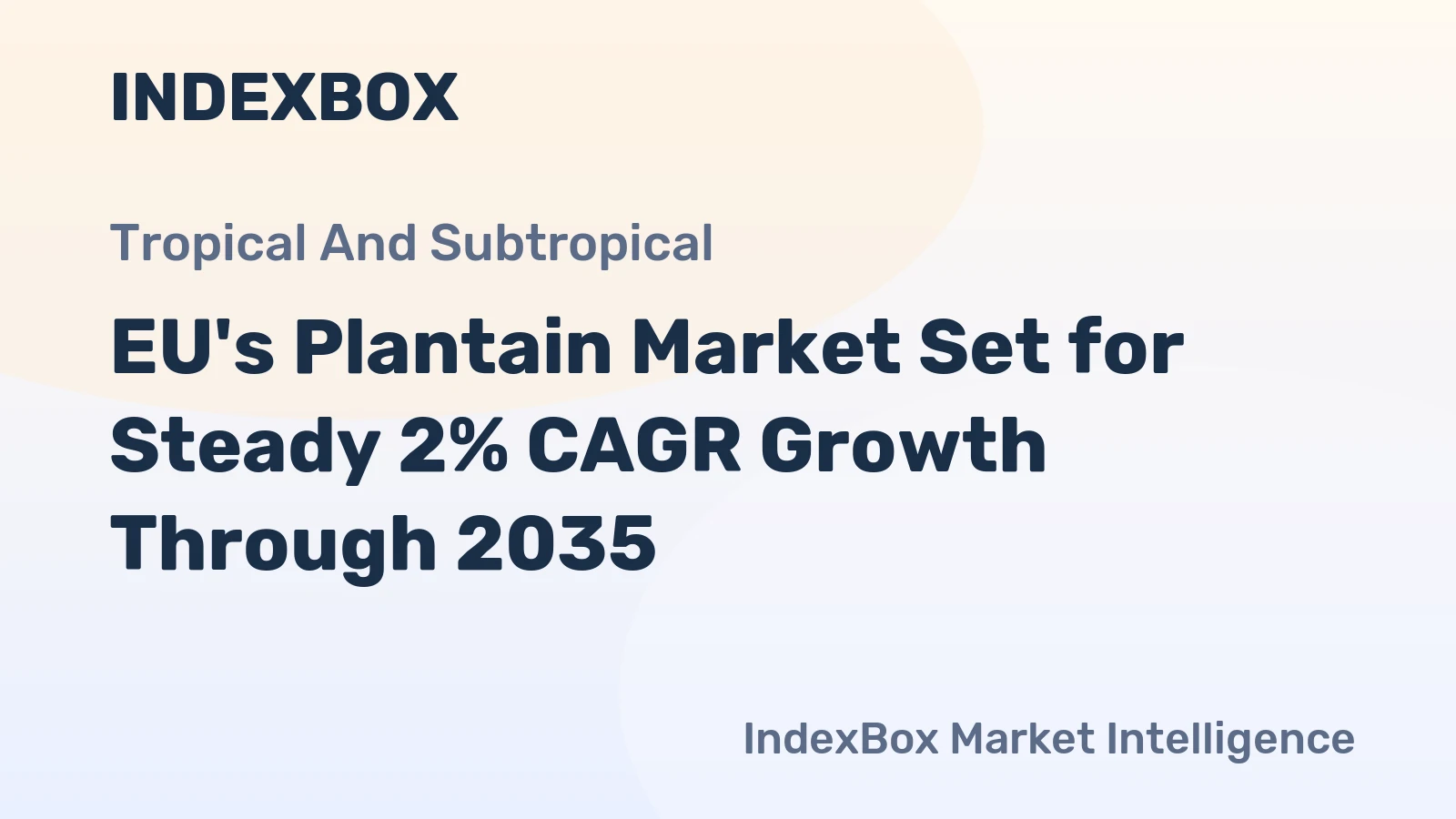 EU's Plantain Market Set for Steady 2% CAGR Growth Through 2035