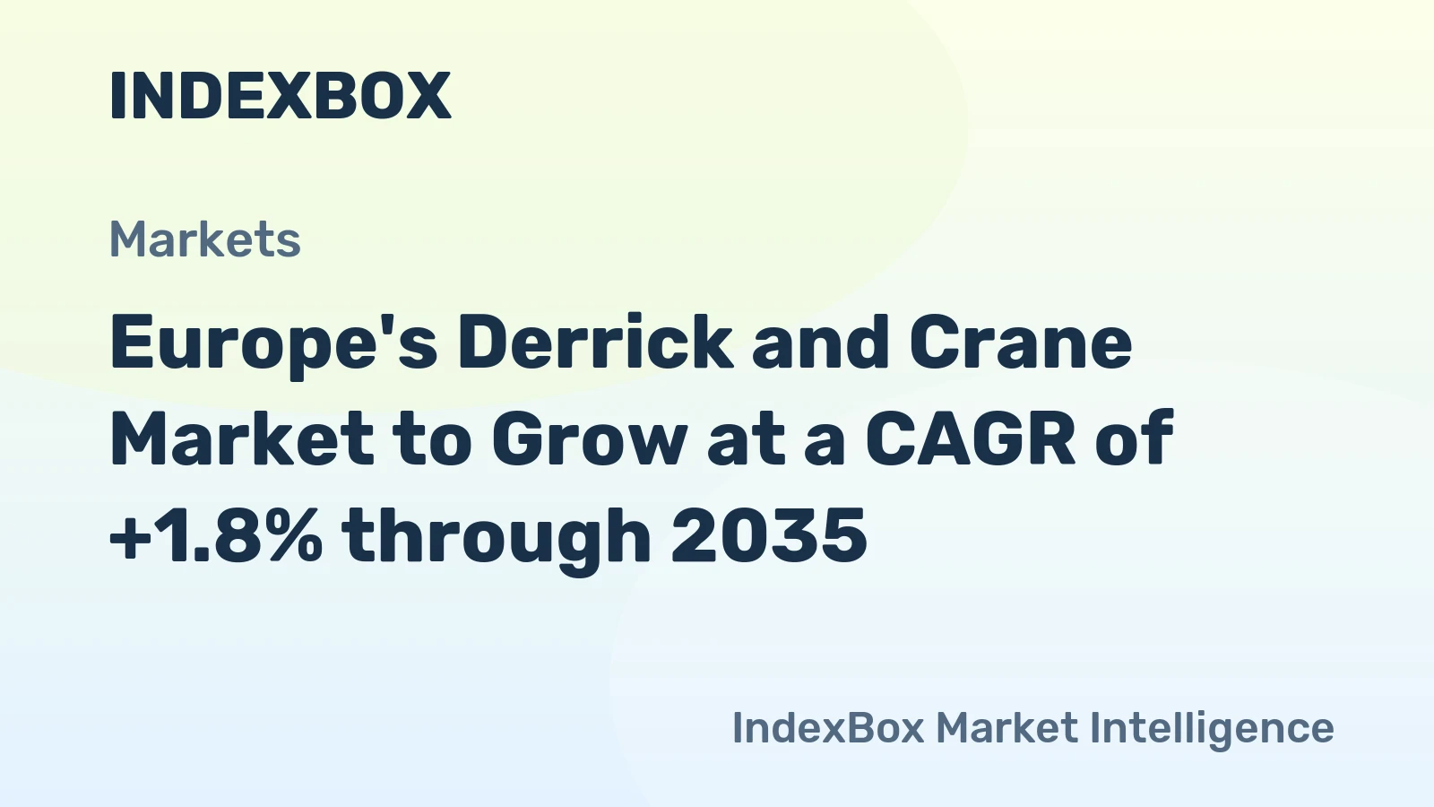Europe's Derrick and Crane Market to Grow at a CAGR of +1.8% through 2035