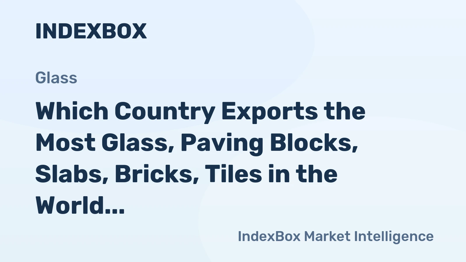 Which Country Exports the Most Glass, Paving Blocks, Slabs, Bricks, Tiles in the World?