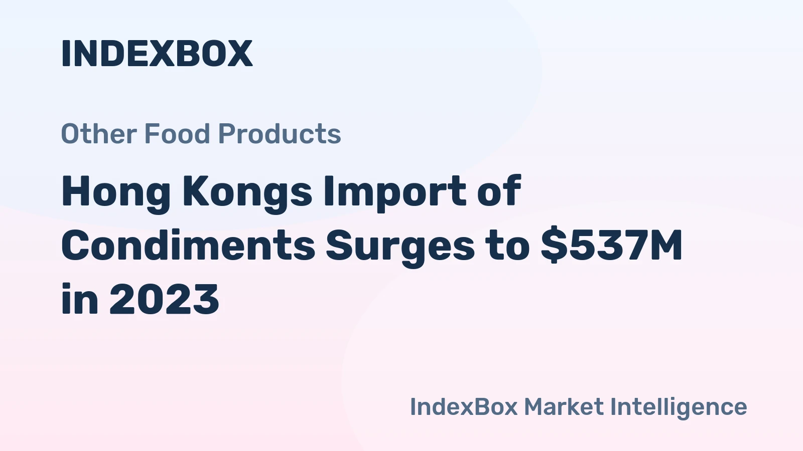 Hong Kongs Import of Condiments Surges to $537M in 2023