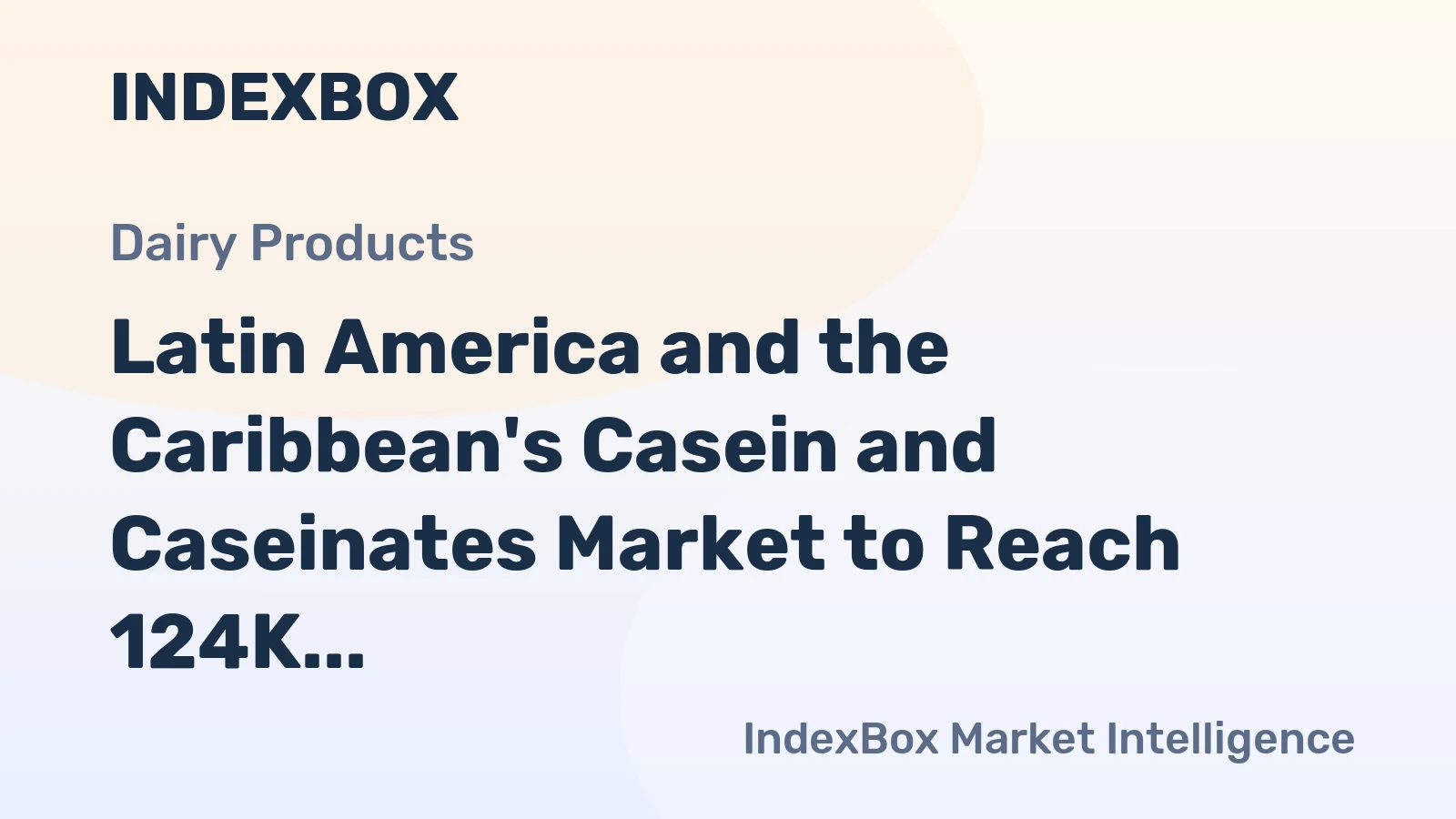 Latin America and the Caribbean's Casein and Caseinates Market to Reach 124K Tons and $1.3B by 2035