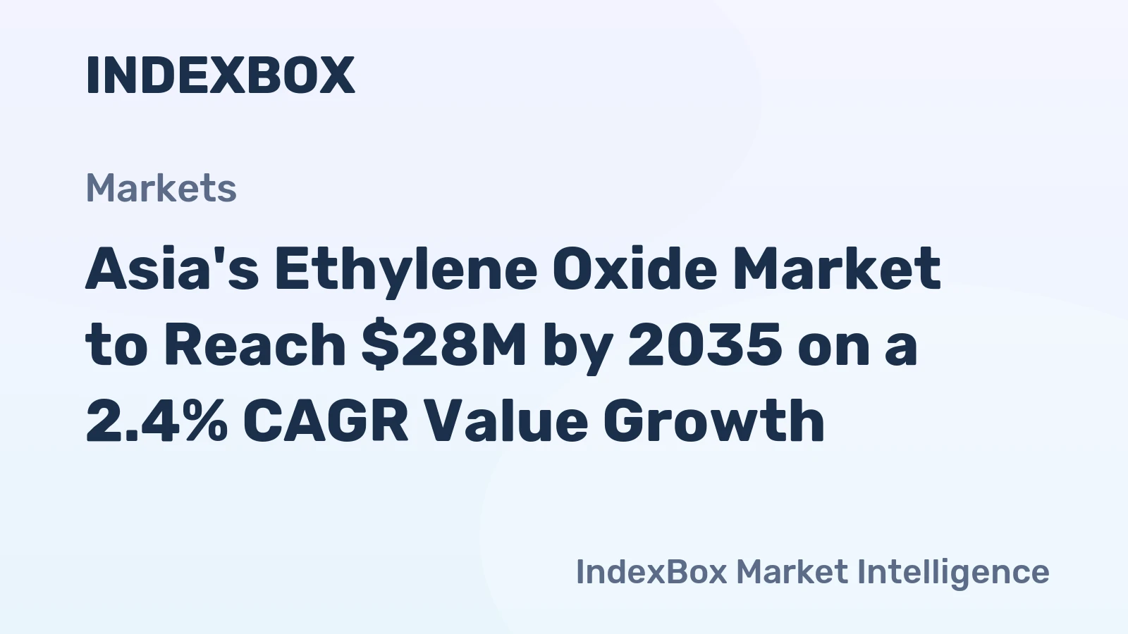 Asia's Ethylene Oxide Market to Reach $28M by 2035 on a 2.4% CAGR Value Growth