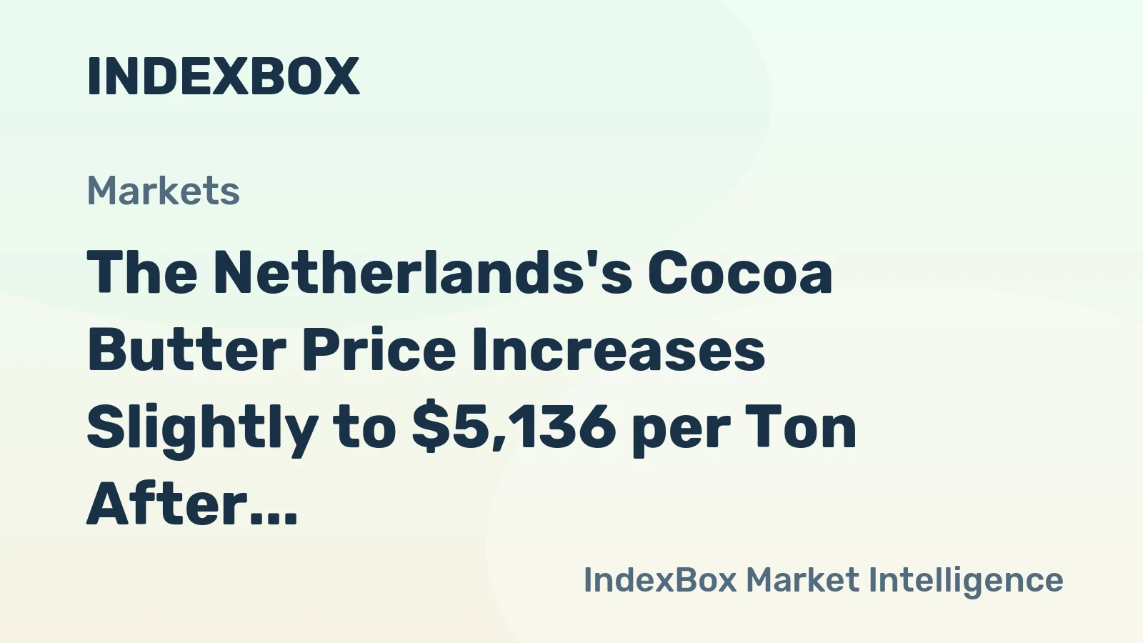 The Netherlands's Cocoa Butter Price Increases Slightly to $5,136 per Ton After Five Consecutive Months of Growth