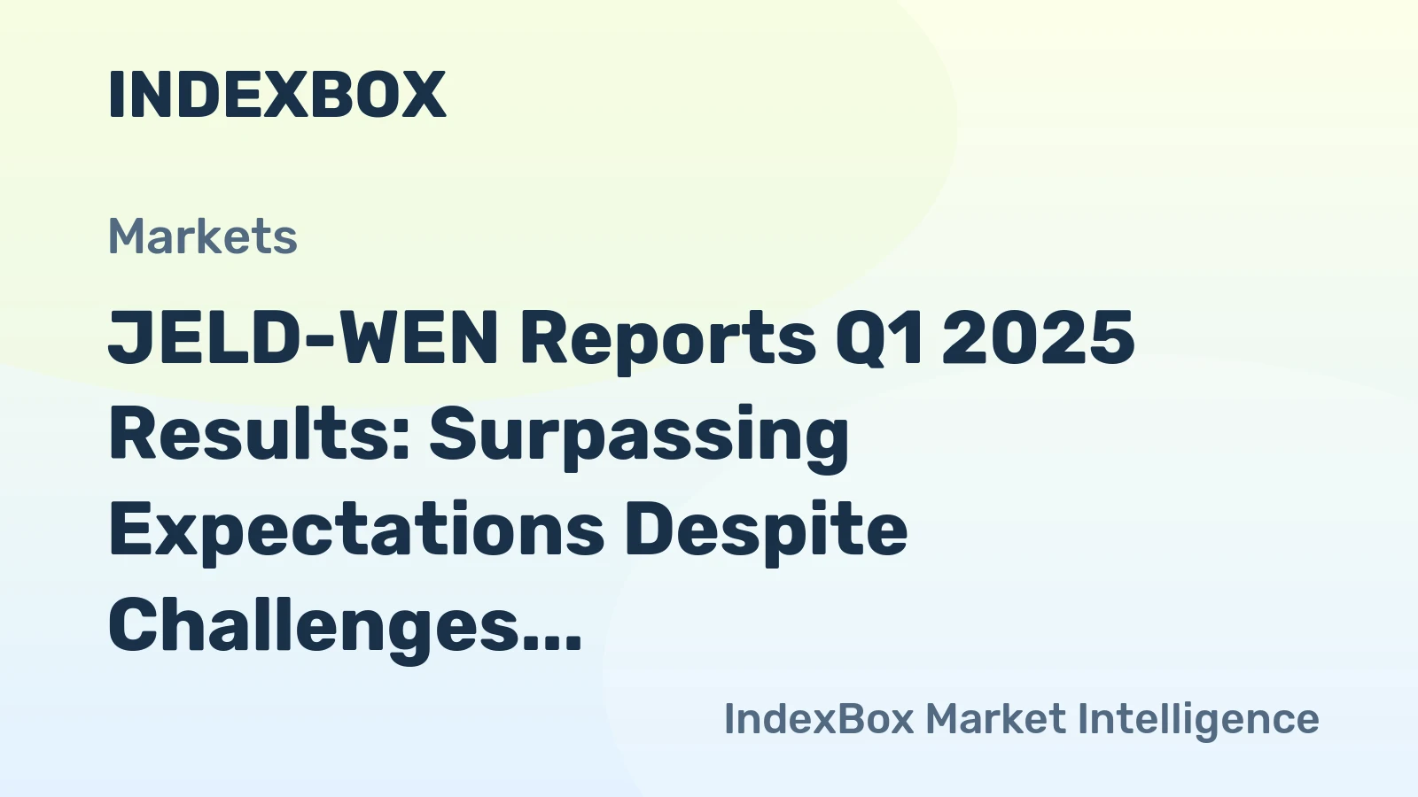 JELD-WEN Reports Q1 2025 Results: Surpassing Expectations Despite Challenges