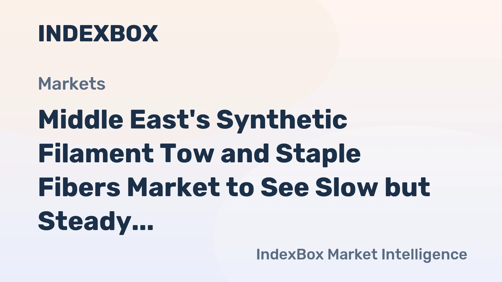 Middle East's Synthetic Filament Tow and Staple Fibers Market to See Slow but Steady Growth, with Volume Reaching 787K Tons and Value Hitting $1.5B by 2035