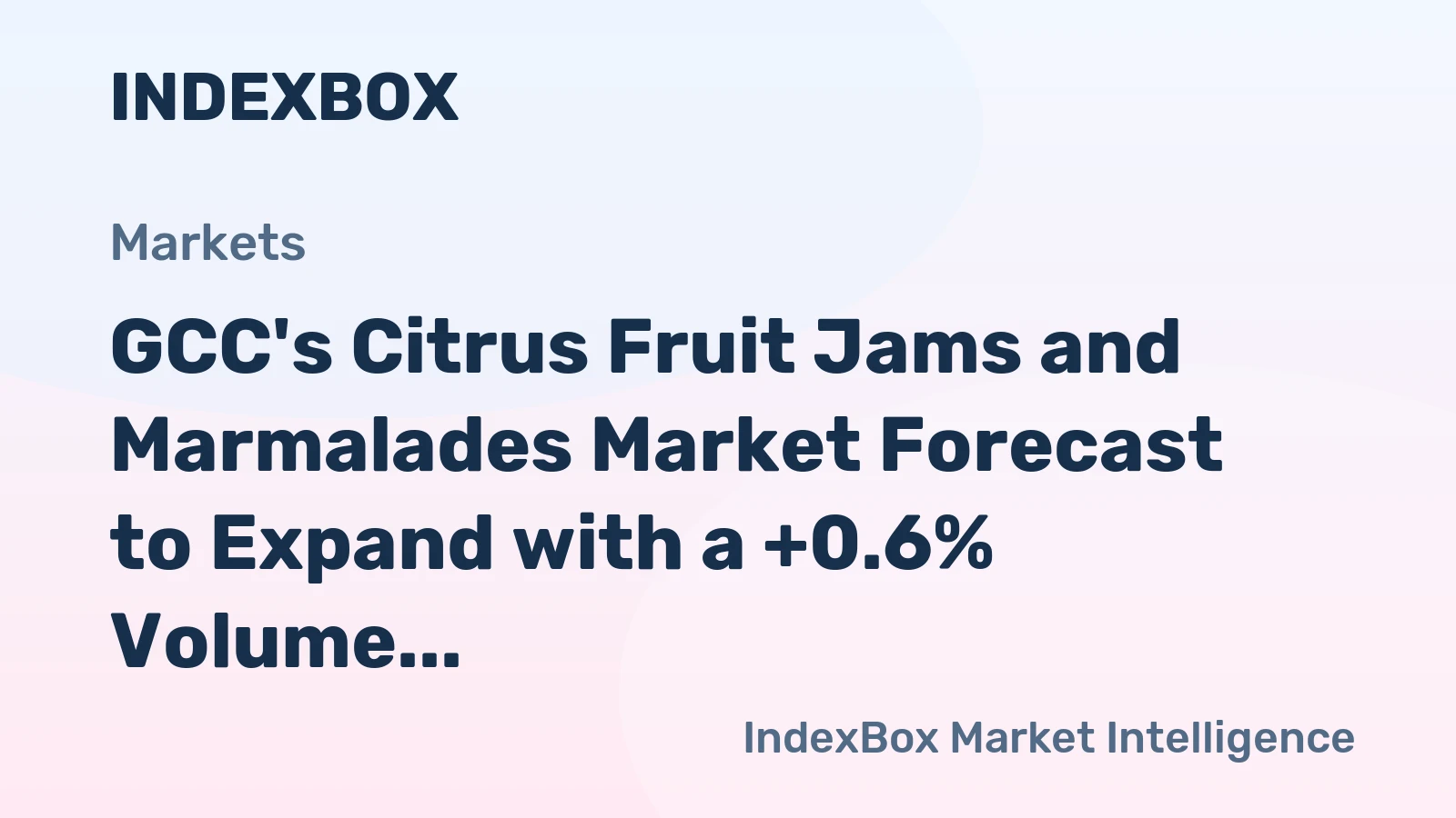 GCC's Citrus Fruit Jams and Marmalades Market Forecast to Expand with a +0.6% Volume CAGR Through 2035