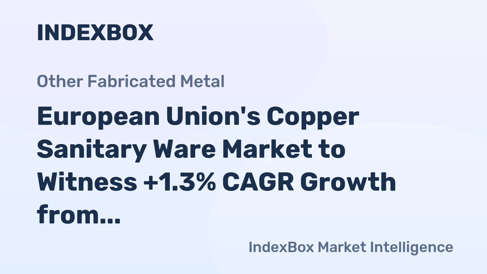 European Union's Copper Sanitary Ware Market to Witness +1.3% CAGR Growth from 2024 to 2035