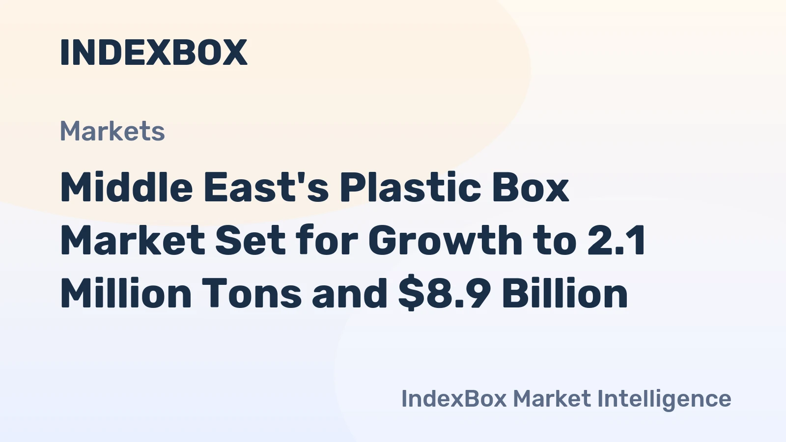 Middle East's Plastic Box Market Set for Growth to 2.1 Million Tons and $8.9 Billion