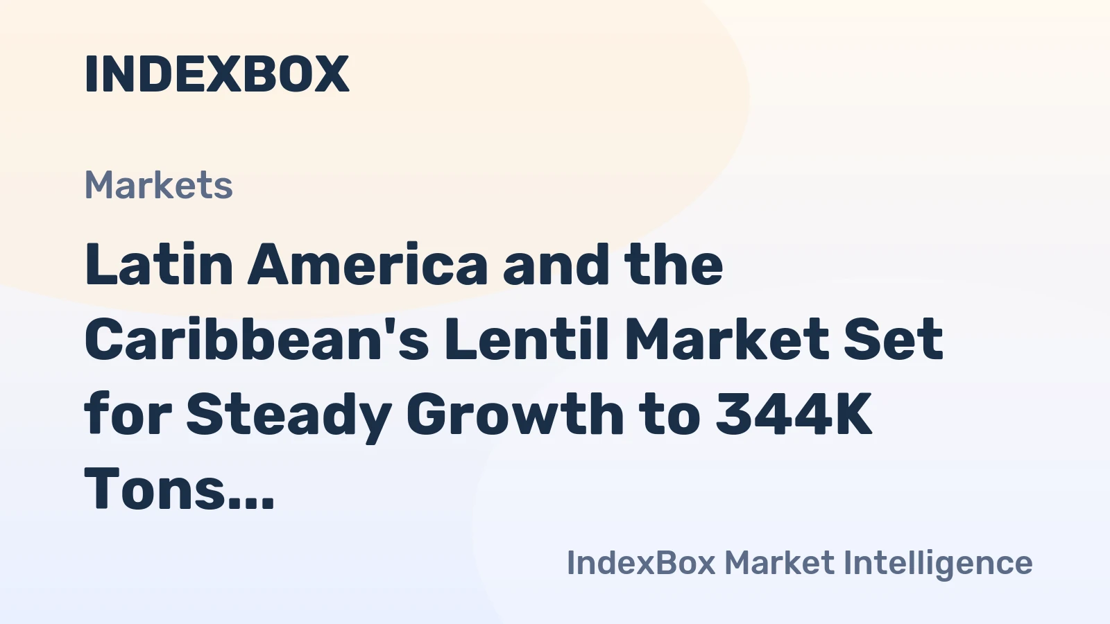 Latin America and the Caribbean's Lentil Market Set for Steady Growth to 344K Tons and $426M by 2035