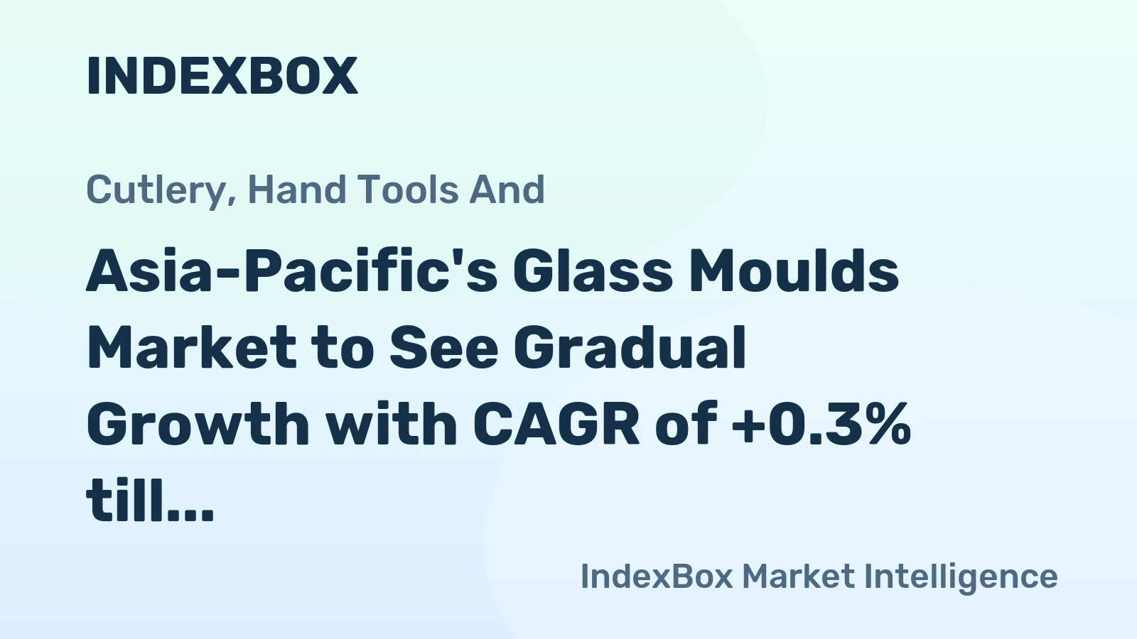 Asia-Pacific's Glass Moulds Market to See Gradual Growth with CAGR of +0.3% till 2035
