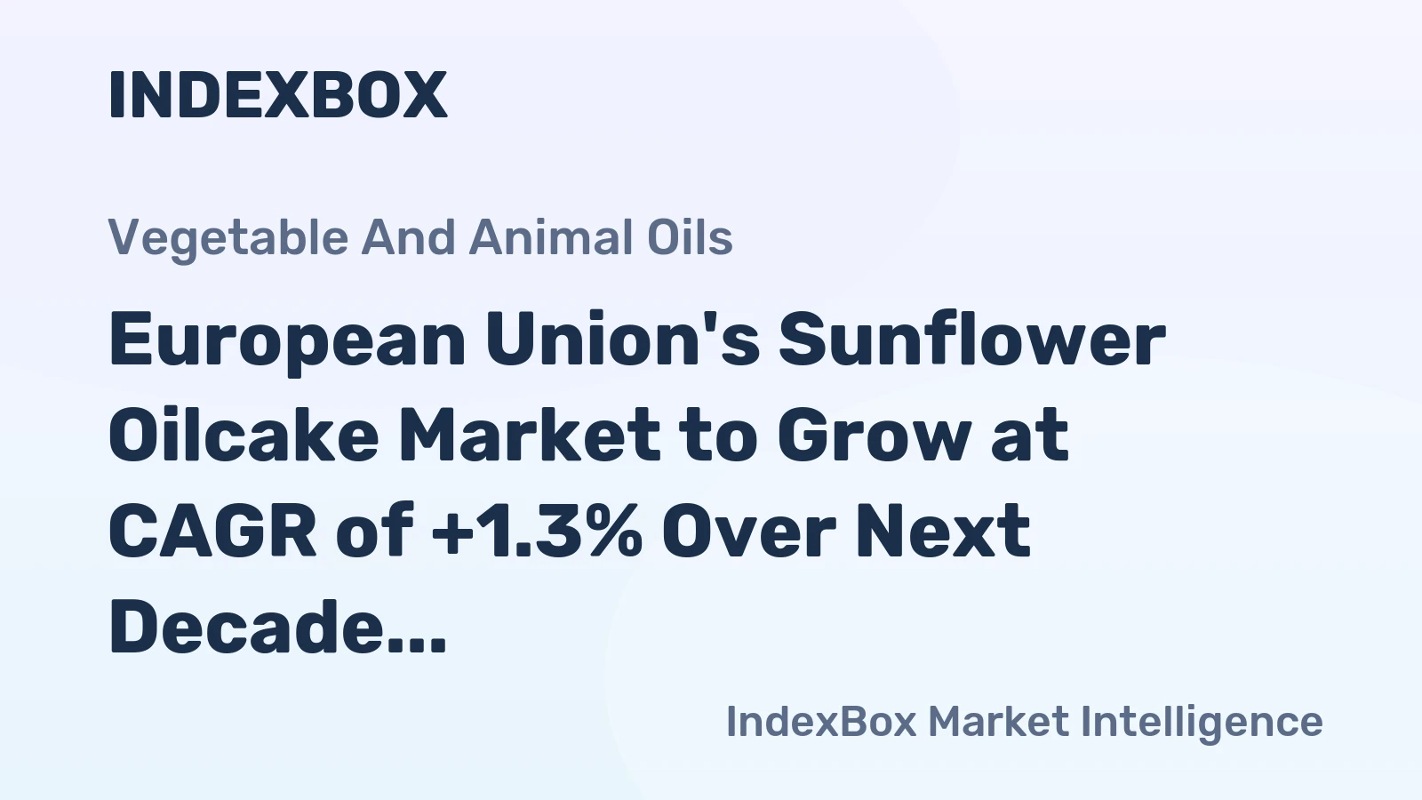 European Union's Sunflower Oilcake Market to Grow at CAGR of +1.3% Over Next Decade