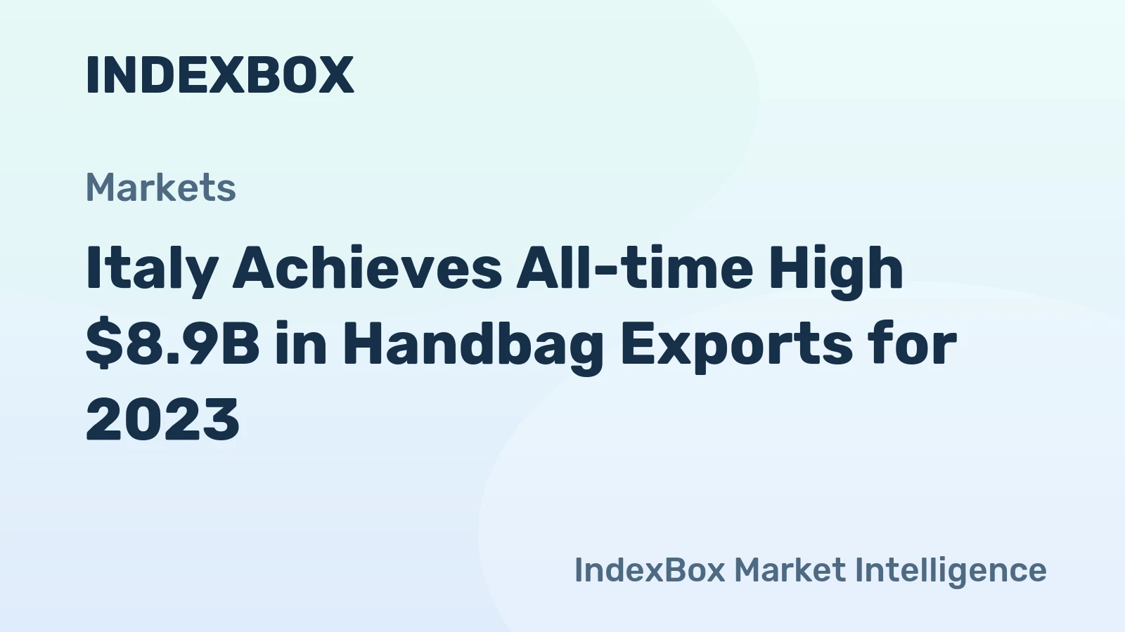 Italy Achieves All-time High $8.9B in Handbag Exports for 2023