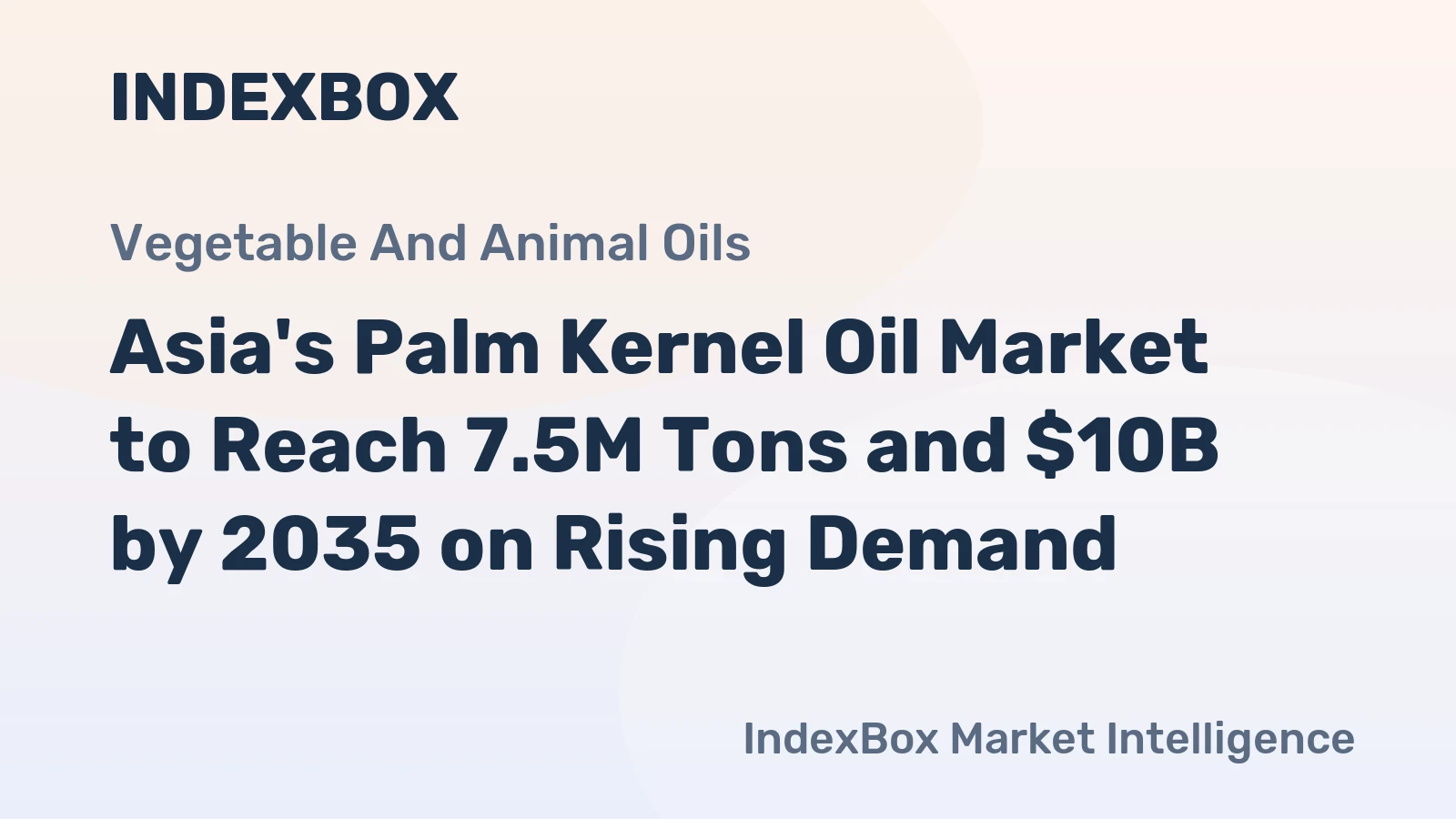Asia's Palm Kernel Oil Market to Reach 7.5M Tons and $10B by 2035 on Rising Demand