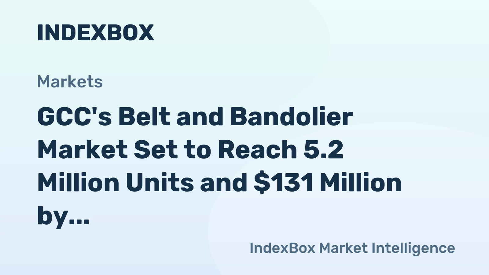 GCC's Belt and Bandolier Market Set to Reach 5.2 Million Units and $131 Million by 2035