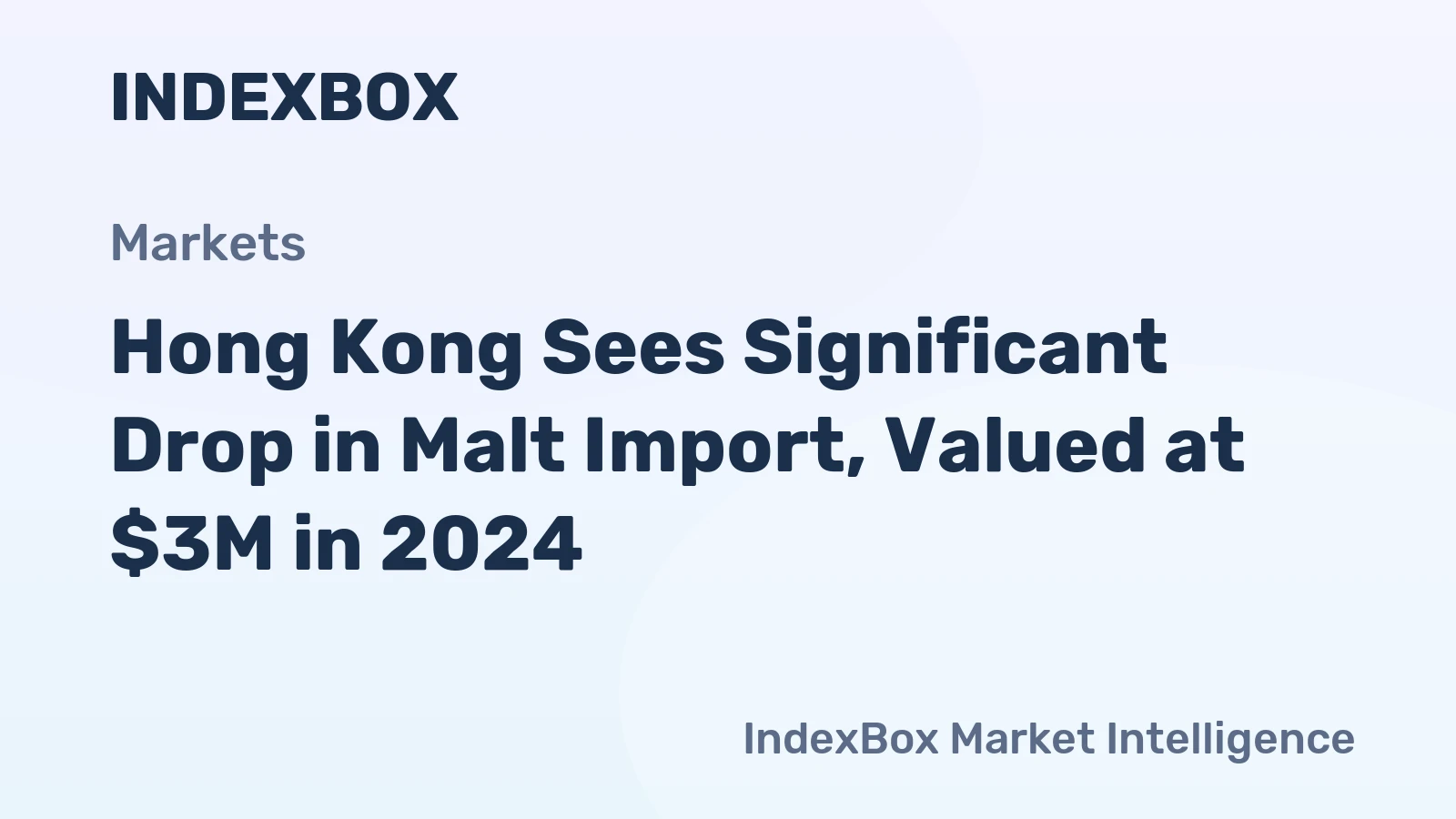 Hong Kong Sees Significant Drop in Malt Import, Valued at $3M in 2024