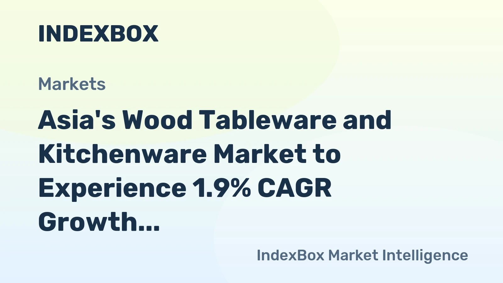Asia's Wood Tableware and Kitchenware Market to Experience 1.9% CAGR Growth from 2024 to 2035