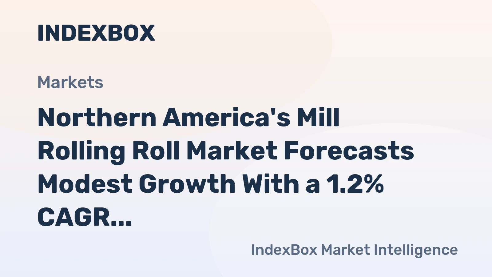 Northern America's Mill Rolling Roll Market Forecasts Modest Growth With a 1.2% CAGR in Value