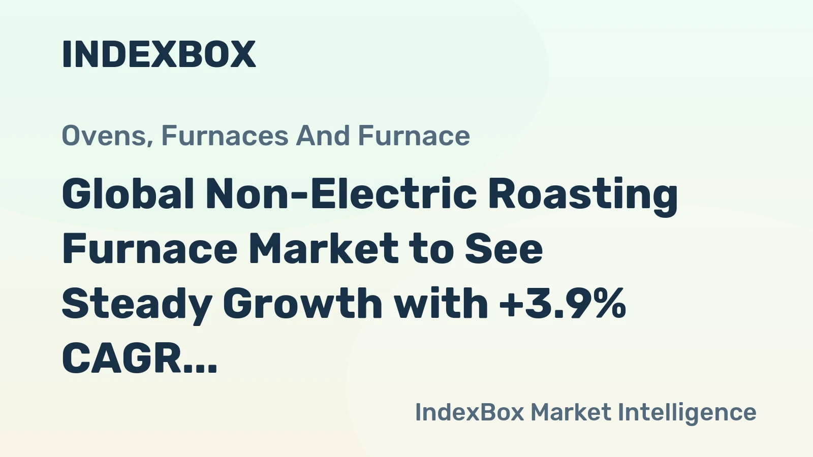 Global Non-Electric Roasting Furnace Market to See Steady Growth with +3.9% CAGR